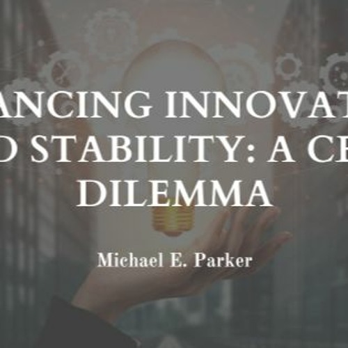 Stream episode Balancing Innovation And Stability: A CEO's Dilemma by ... Stream episode Balancing Innovation And Stability: A CEO's Dilemma by ...