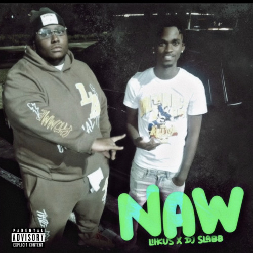 Stream DJ SLAB x LIIKUS - NAW by DJ SLABB | Listen online for free on ...
