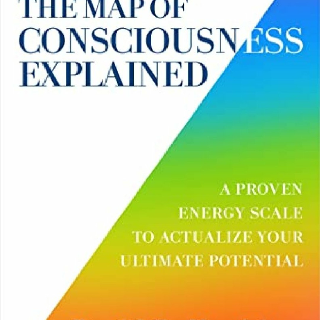 Stream episode The Map of Consciousness Explained: A Proven Energy Scale to by madellin podcast ...