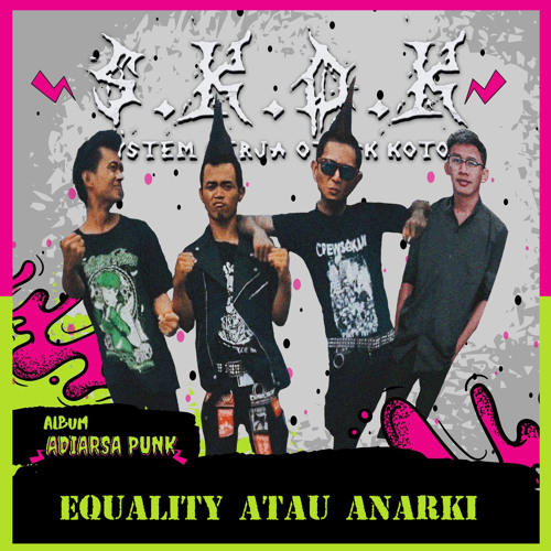 Stream EQUALITY ATAU ANARKI by S.K.O.K (SYSTEM KERJA OTAK KOTOR ...