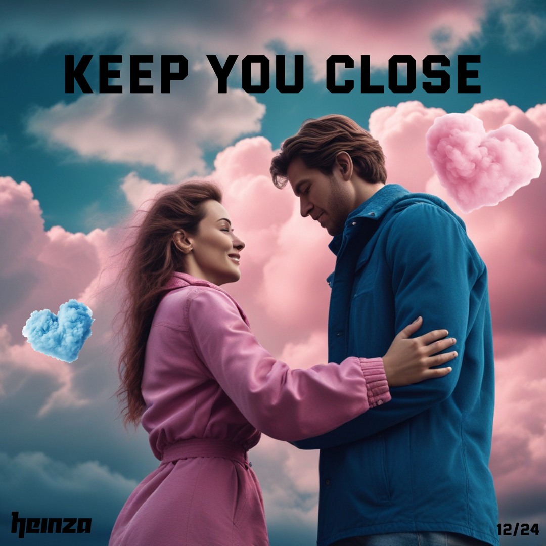 Stream Keep You Close by HEINZA | Listen online for free on SoundCloud