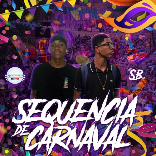Stream @@ SEQUENCIA DE CARNAVAL (( DJ SB 22 & DJ DHANIEL )) by Dj SB 22 ...