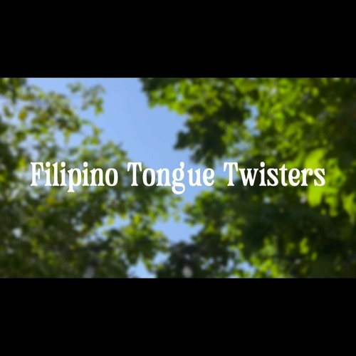 Stream episode Filipino Tongue Twisters by kirbylectrified podcast ...