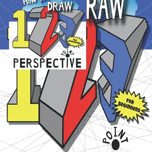 Stream (^PDF/BOOK)->DOWNLOAD How To Draw 1,2,3 Point Perspective: For ...