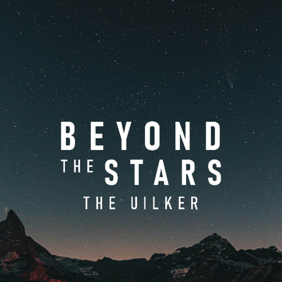 Stream UILKER - Beyond the Stars by Sonicodysseysounds | Listen online ...