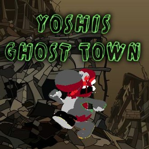 Stream Yoshi's Ghost Town by Ziggy ZX | Listen online for free on SoundCloud