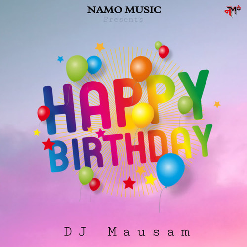 Stream Happy Birthday by Dj Mausam Listen online for free on SoundCloud