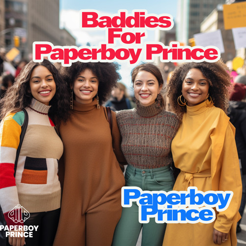 Stream Baddies for Paperboy Prince 24 - Paperboy Prince by ...