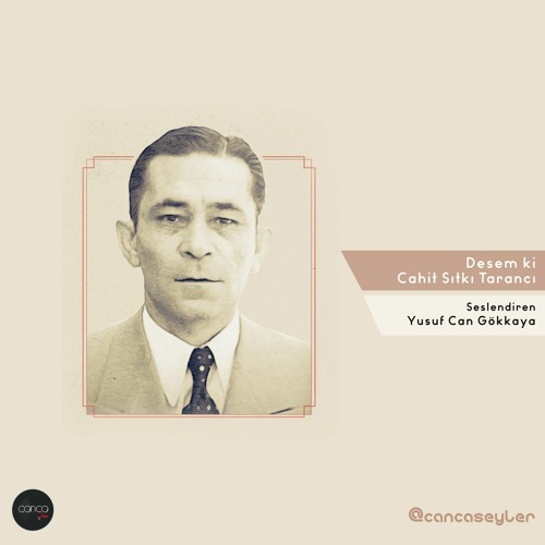 Stream Cahit Sıtkı Tarancı - Desem ki from Sesli Kitap (Canca Şeyler ...
