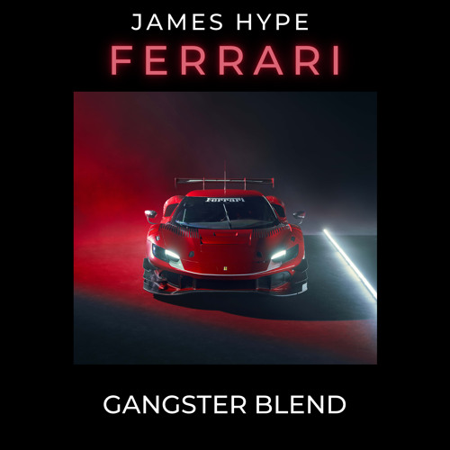 pumpyoursound.com | James Hype x Dennis Cartier - Ferrari (GANGSTER