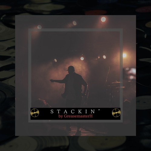 Stream Stackin’ by GreasemasterH / HiroBeatz | Listen online for free ...