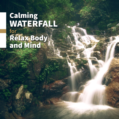Stream Calm Down, Stress Relief by Waterfall Sounds Universe | Listen ...