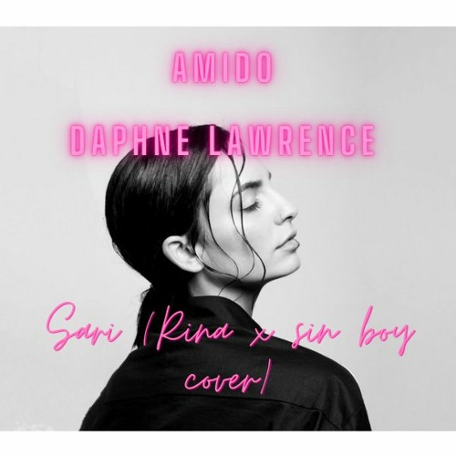 Stream AmiDo X Daphne Lawrence - Sari (Rina X Sin Boy) by AmiDo ...