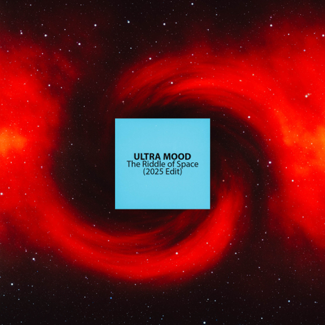 Stream The Riddle of Space (2025 Edit) by Ultra Mood | Listen online ...