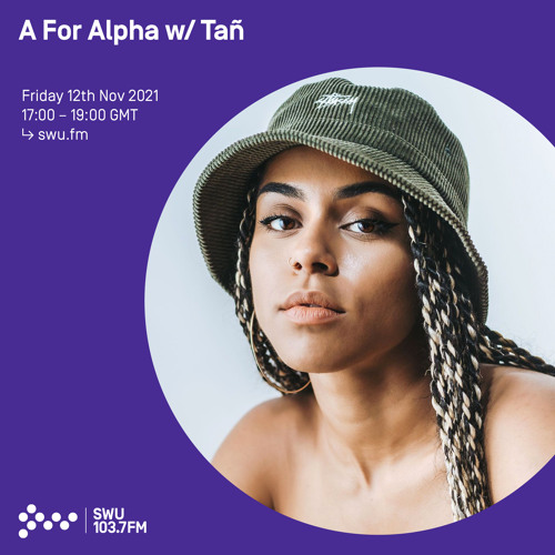 Stream A For Alpha w/ Tan 12TH NOV 2021 by SWU.FM | Listen online for ...