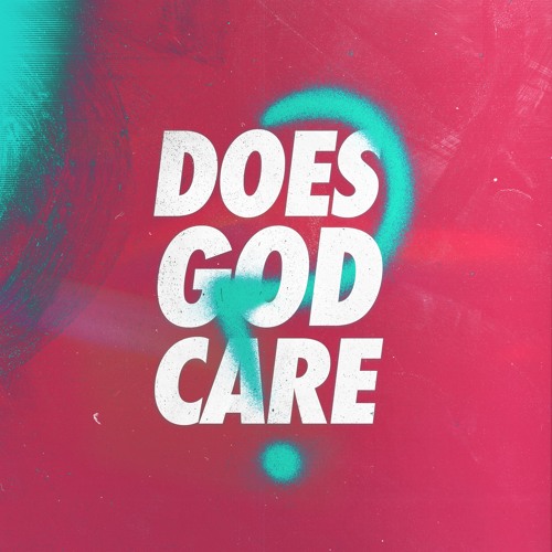 Stream Part 3: Does God Care About Us – Greg Surratt by KingsGate ...