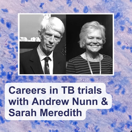 Stream episode Careers in TB trials with Andrew Nunn and Sarah Meredith ...