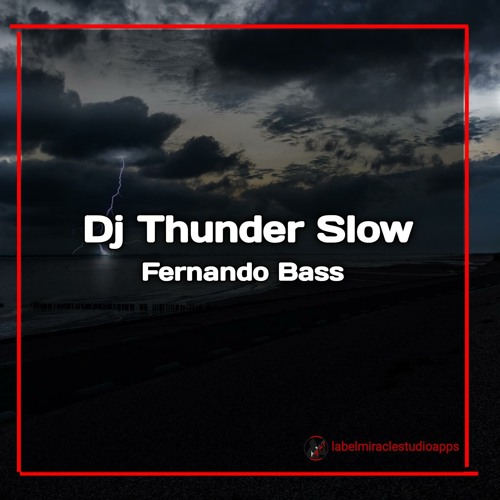 Stream Dj Thunder Slow by Fernando Bass | Listen online for free on ...