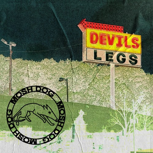 Stream Devil’s Legs by Mosh Dog | Listen online for free on SoundCloud