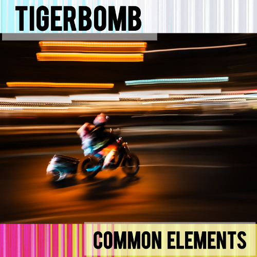 Stream Tigerbomb | Listen to Common Elements playlist online for free ...