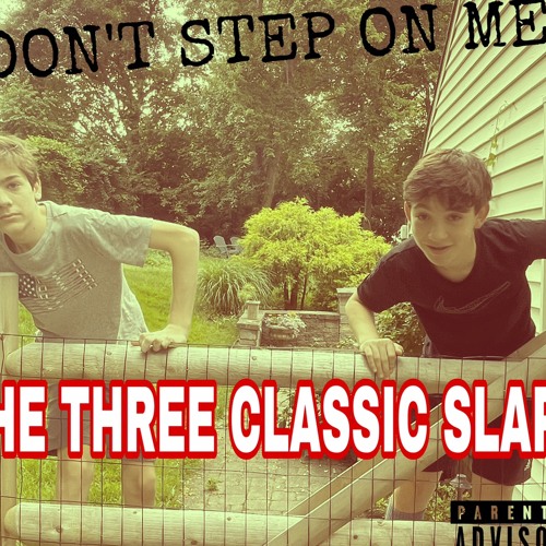 Stream Don’t Step On Me (Single Version) by The Three Classic Slaps ...