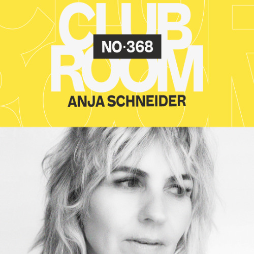 Stream Club Room 368 with Anja Schneider by Anja Schneider | Listen online for free on SoundCloud