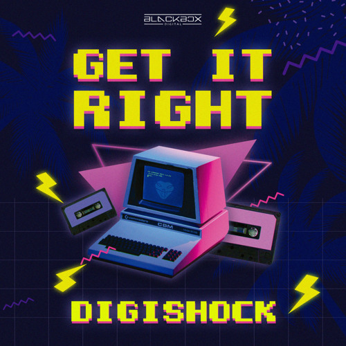 Stream Digishock - Get It Right by Blackbox Digital | Listen online for free on SoundCloud