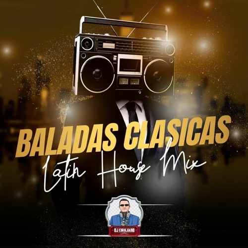 Stream DJ Cirujano - Baladas Clasicas Latin House Mix 2024 by ...