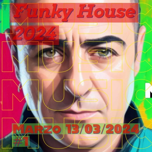 Stream FUNKY House 2024 Marzo #1 by ALEX NATALE | Listen online for ...