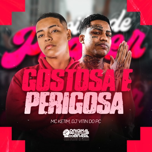 Stream MC KETIM - GOSTOSA & PERIGOSA - DJ VITIN DO PC - 2023 by VITIN ... Stream MC KETIM - GOSTOSA & PERIGOSA - DJ VITIN DO PC - 2023 by VITIN ...