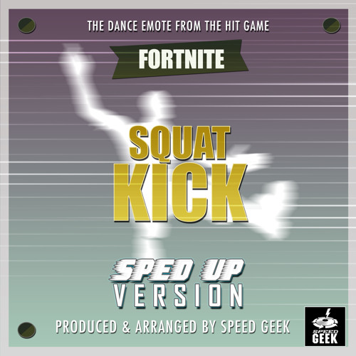 Stream Squat Kick Dance Emote (From "Fortnite Battle Royale - Squat ...