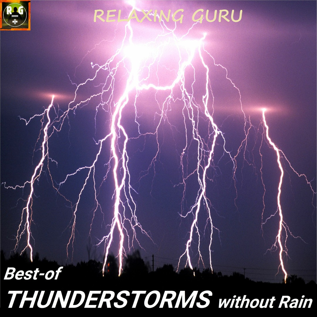 Stream Relaxing Guru | Listen to Best-of THUNDERSTORMS without Rain ...
