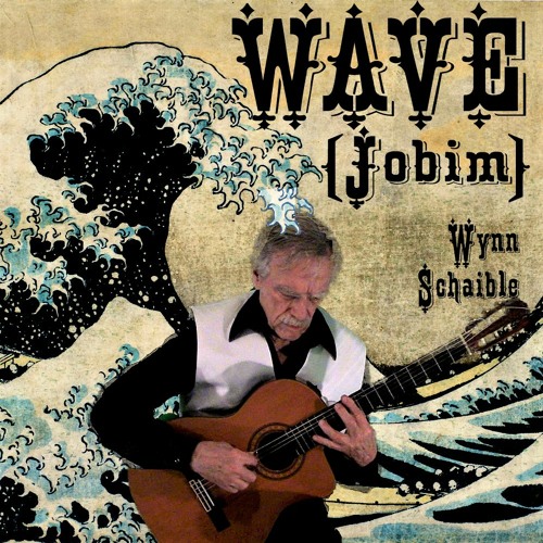 Stream Wave (Jobim) by Wynn Schaible | Listen online for free on SoundCloud