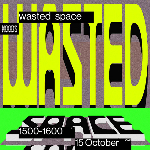 Stream Wasted Space - Noods Radio - 15th Oct '24 by Wasted_Space ...