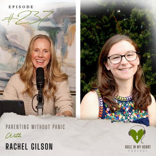 Stream Episode 237: Parenting Without Panic | Rachel Gilson by Hole in ...