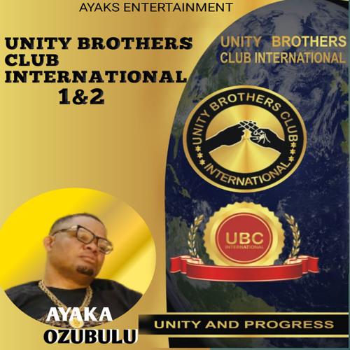 Stream UNITY BROTHERS CLUB INTERNATIONAL 2 by Ayaka Ozubulu | Listen ...