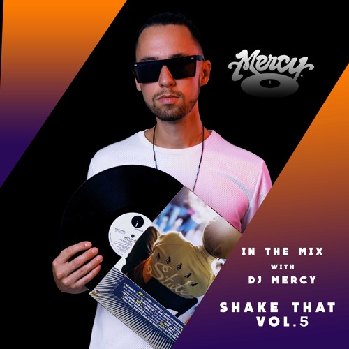 Stream Dj Mercy - Shake That Vol.5 (~ Hip-Hop and RnB ~) by DJ MERCY ...