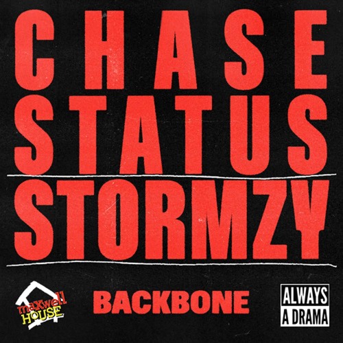 Stream Chase & Status X Stormzy - BACKBONE BOOTLEG X Maxwell House X Always A Drama by Maxwell ...