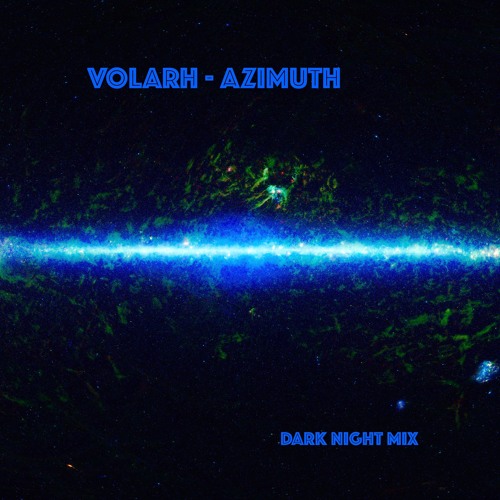 Stream Azimuth - Dark Night Mix by Volarh | Listen online for free on SoundCloud