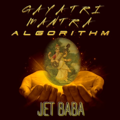 Stream Gayatri Mantra Algorithm by JET BABA | Universal Prayers Records ...