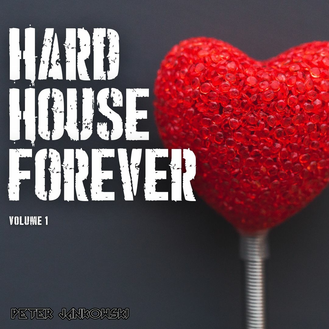 Stream Hard House Forever (Vol 1) by Peter Jankowski | Listen online ...