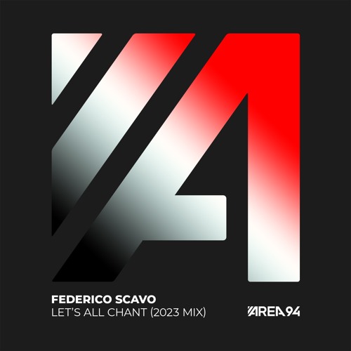Stream Federico Scavo - Let's All Chant (2023 Extended Mix) by AREA 94 ...