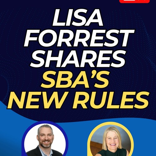 Stream episode LIVE- Lisa Forrest Shares SBA’s New Rules August 2023 by ...