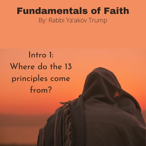 Stream Intro 1: Where do the 13 principles come from? by Rabbi Trump ...