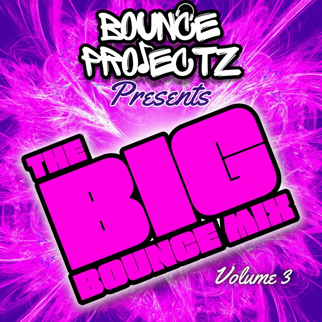 Stream Big Bounce Mix Volume 3 by BOUNCE PROJECTZ | Listen online for ...