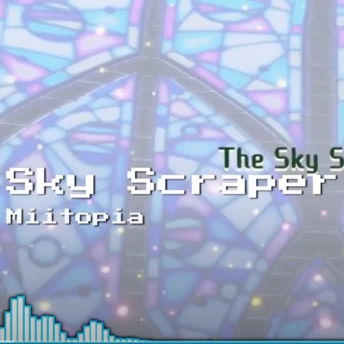 Stream Miitopia Skyscraper Map Remix by SpectrlSky - SpectrlRemix ...
