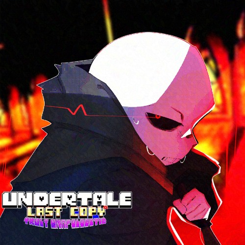 Stream [Undertale Last Copy] - Truly Unapologetic || LittleTale Dust AU ...