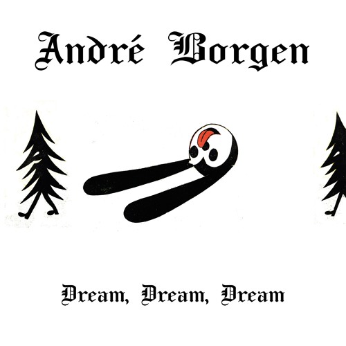 Stream André Borgen - Dream, Dream, Dream by Sheep Chase Records ...