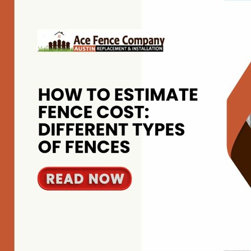 Stream How To Estimate Fence Cost: Different Types of Fences from Ace ...