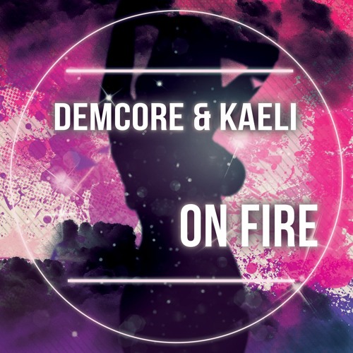 Stream Demcore & Kaeli - On Fire (Clip) by Demcore & Kaeli | Listen online for free on SoundCloud